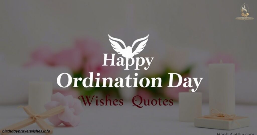 120+ Congratulatory Happy Ordination Day Wishes Quotes